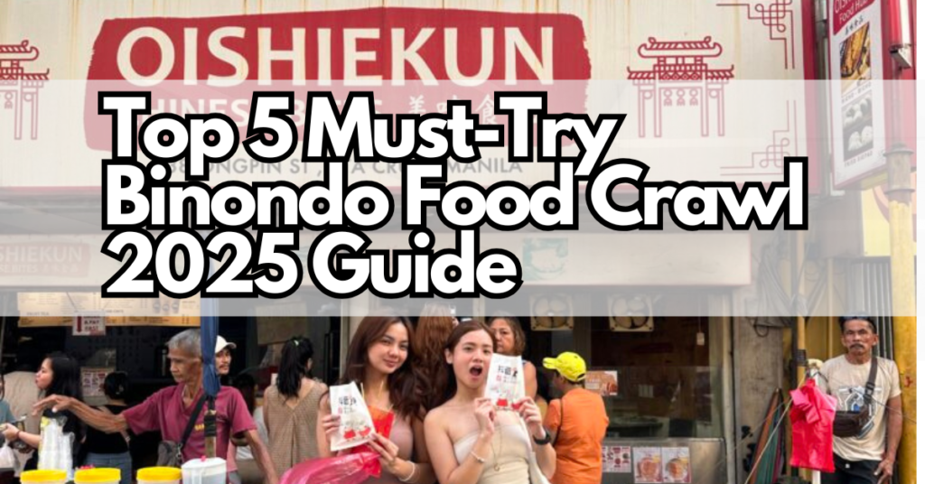 Top 5 Must-Try Binondo Food Crawl 2025 Guide - Usapang Foodtrip